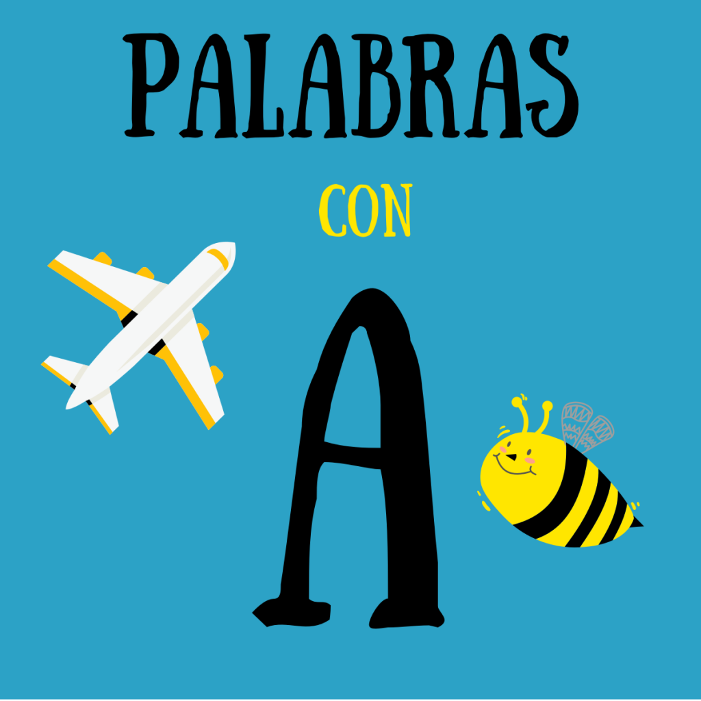 Palabras con A ️ (Animales, Colores, Cosas, Paises, Frutas, y más)