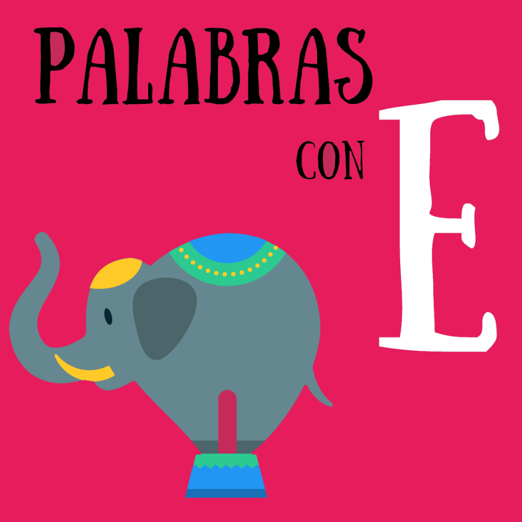 Palabras con E ????(Frutas, Colores, Animales, Cosas, Paises, Marcas y ...